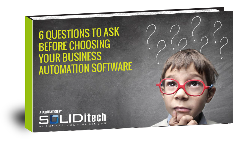 6 Questions to Ask Before Choosing Your Business Automation Software